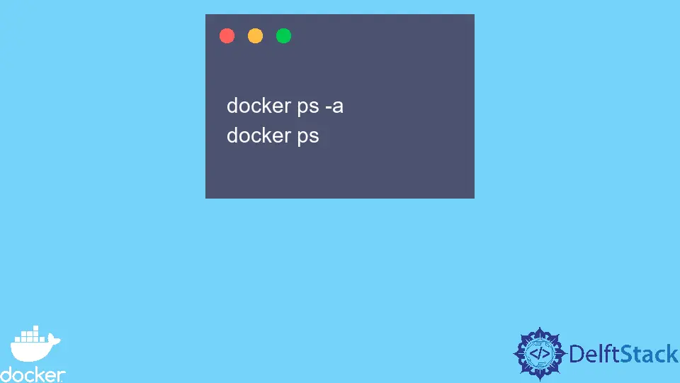 Überprüfen Sie Ob Der Docker Container Ausgeführt Wird Oder Nicht Delft Stack