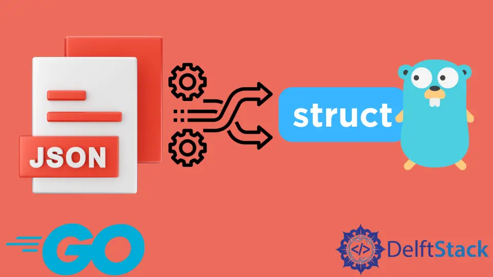 How To Convert JSON To Struct In Go Delft Stack