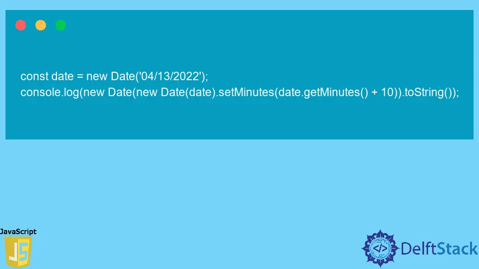 How To Add Minutes To Date In JavaScript Delft Stack