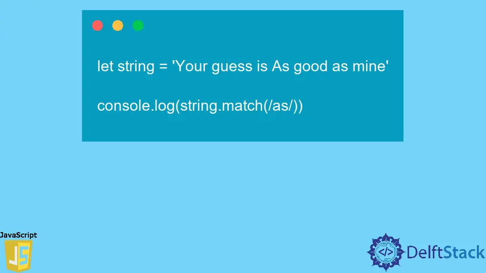 JavaScript String match Method Delft Stack