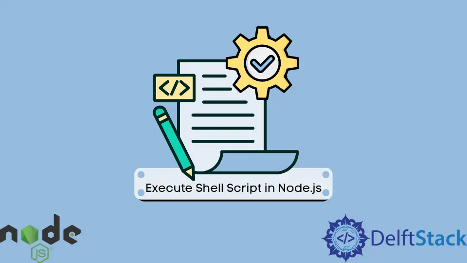 How To Execute Shell Script In Node js Delft Stack