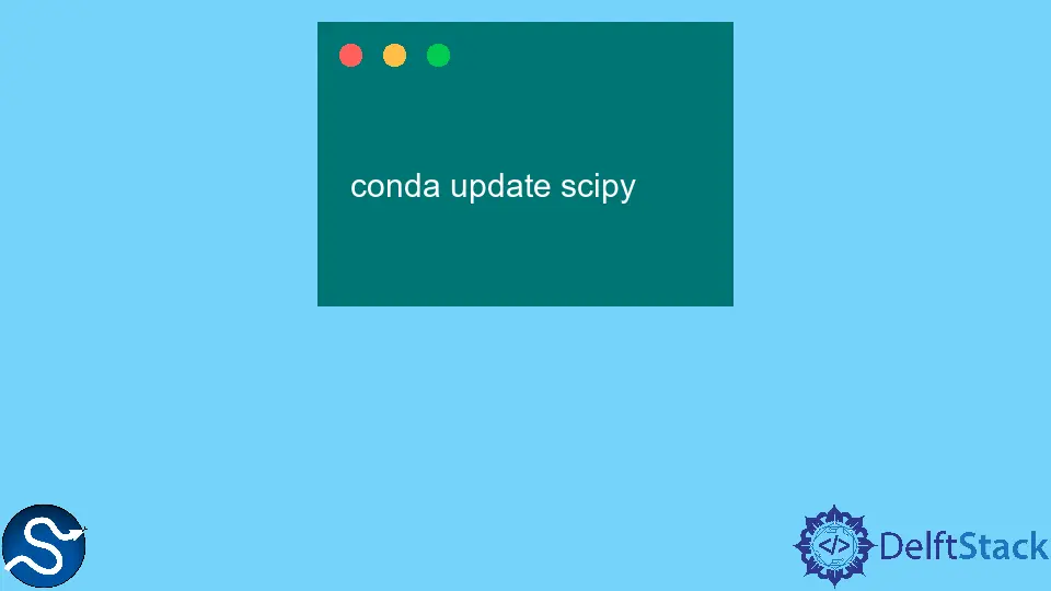 Aktualisieren Sie SciPy mit Conda | Delft Stack