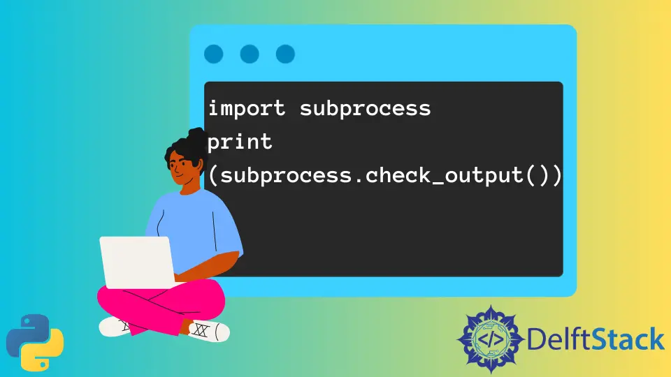 Subprocess check output In Python Delft Stack