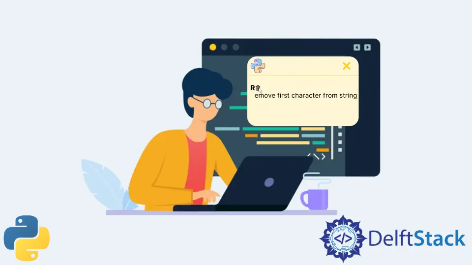 How To Remove The First Character From The String In Python Delft Stack