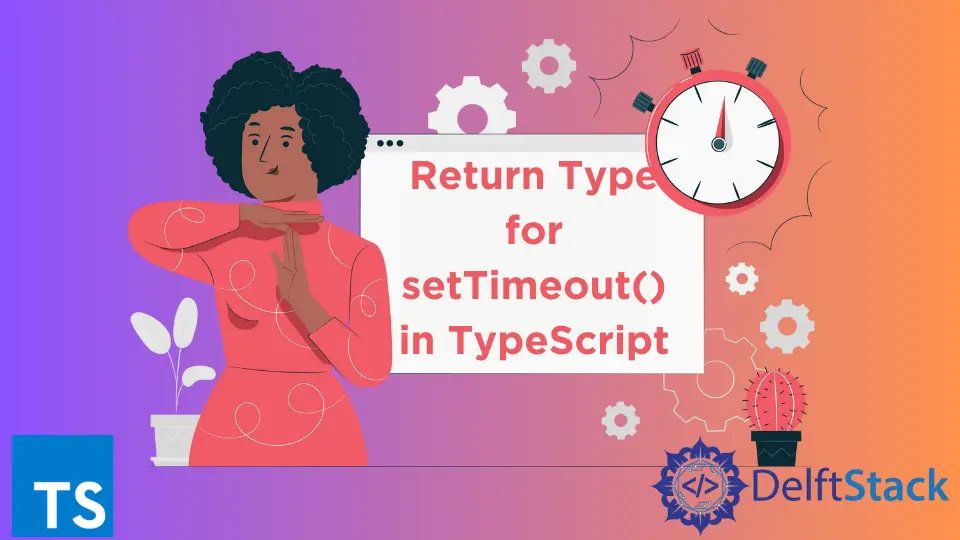How To Return Type For Settimeout In Typescript Delft Stack